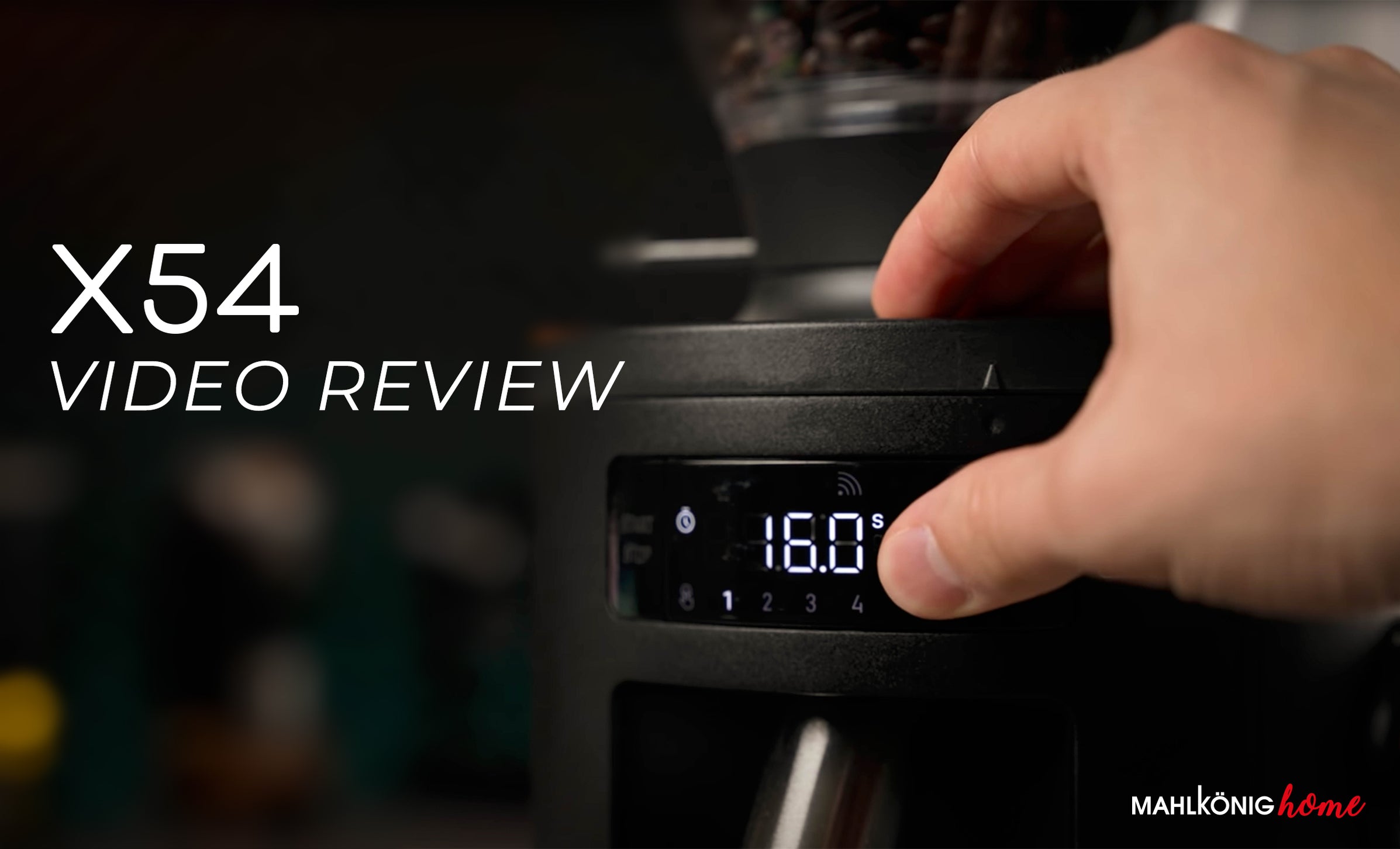 Hands-on with the X54 Home: Video review by Lifestyle Lab — Mahlkönig